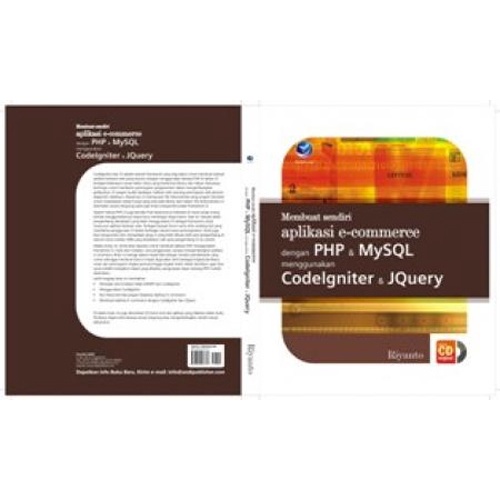 Jual Buku Membuat Sendiri Aplikasi E-Commerce dengan PHP & MySQL ... Jual Buku Membuat Sendiri Aplikasi E-Commerce dengan PHP & MySQL ...