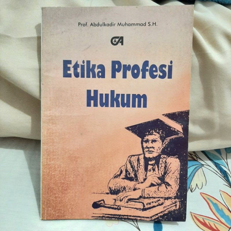 Jual ETIKA DAN PROFESI HUKUM BY ABDULKADIR MUHAMMAD | Shopee Indonesia