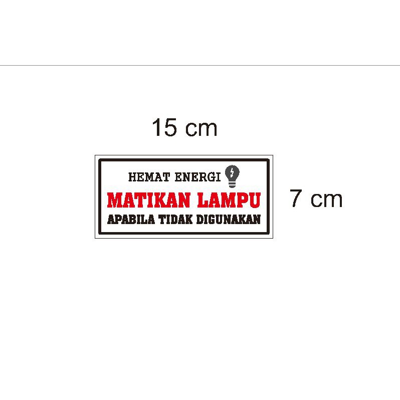 Jual Stiker Peringatan Matikan Lampu Hemat Energi Safety Health Environment SHE Sticker Vinyl ...