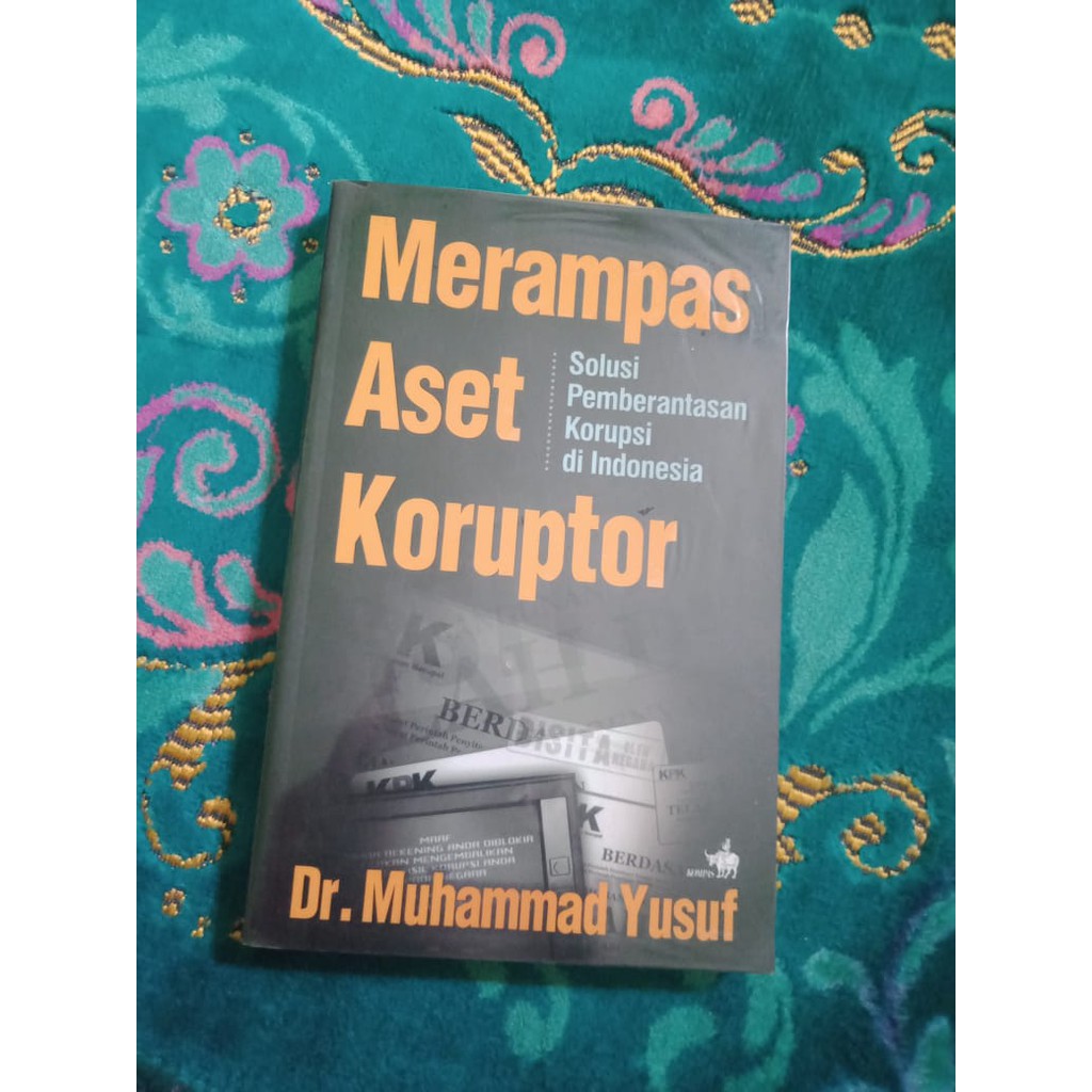 Jual Buku MERAMPAS ASET KORUPTOR: Solusi Pemberantasan Korupsi di ...