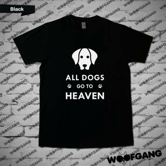 Jual KAOS BAJU TERBAIK ALL DOGS GO TO HEAVEN POLOS CUSTOM DOG ANJING ...