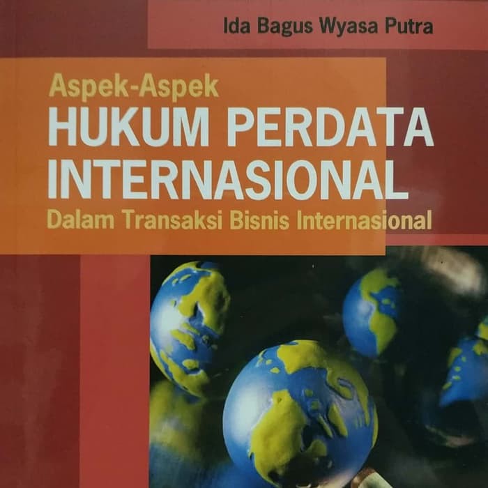Jual ASPEK-ASPEK HUKUM PERDATA INTERNASIONAL DALAM TRANSAKSI BISNIS INTERNASIONAL REFIKA ...