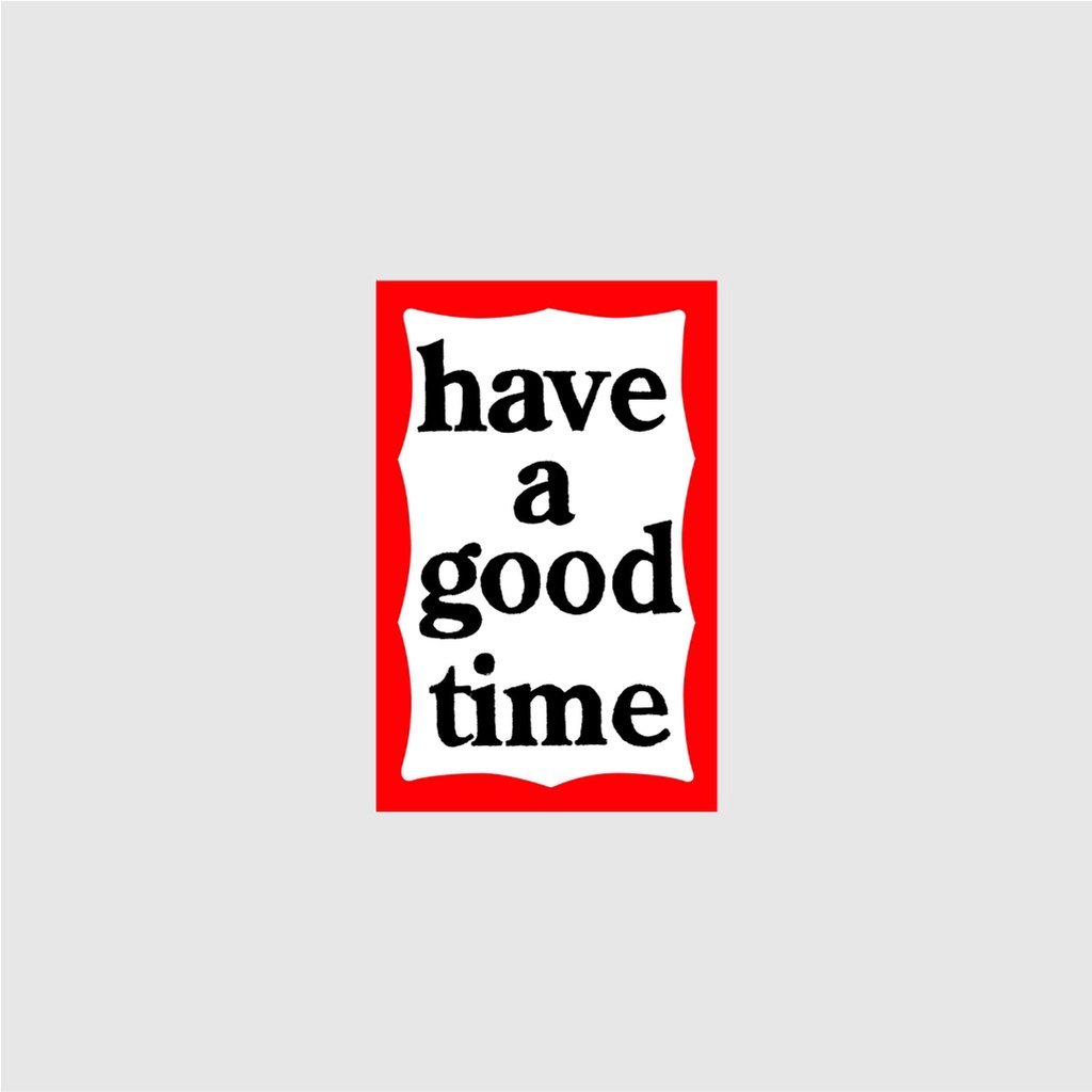Jual Sticker Tempel "Have A Good Time" | Shopee Indonesia