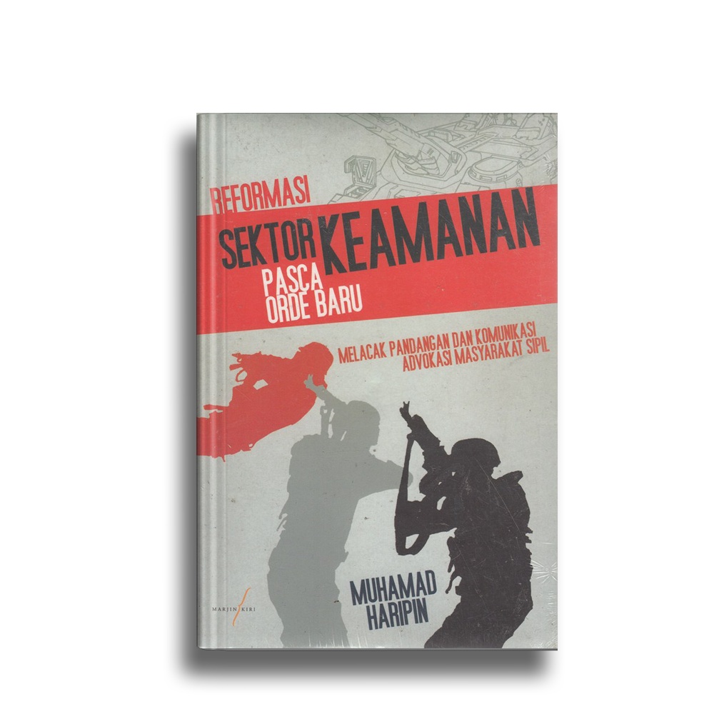 Jual Buku Reformasi Sektor Keamanan Pasca Orde Baru: Melacak Pandangan Dan Komunikasi Advokasi ...