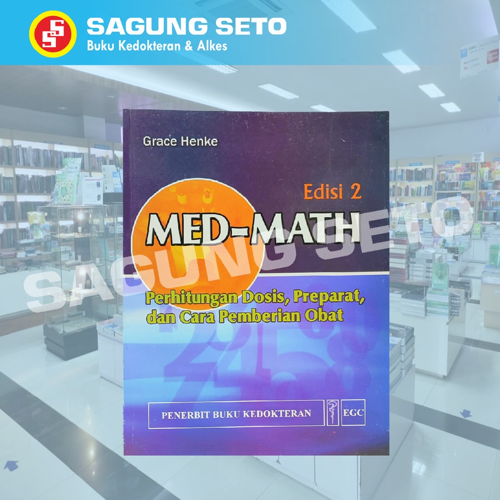 Jual MED-MATH-PERHITUNGAN DOSIS,PREPARAT &CARA PEMBERIAN OBAT EDISI 2-GRACE | Shopee Indonesia