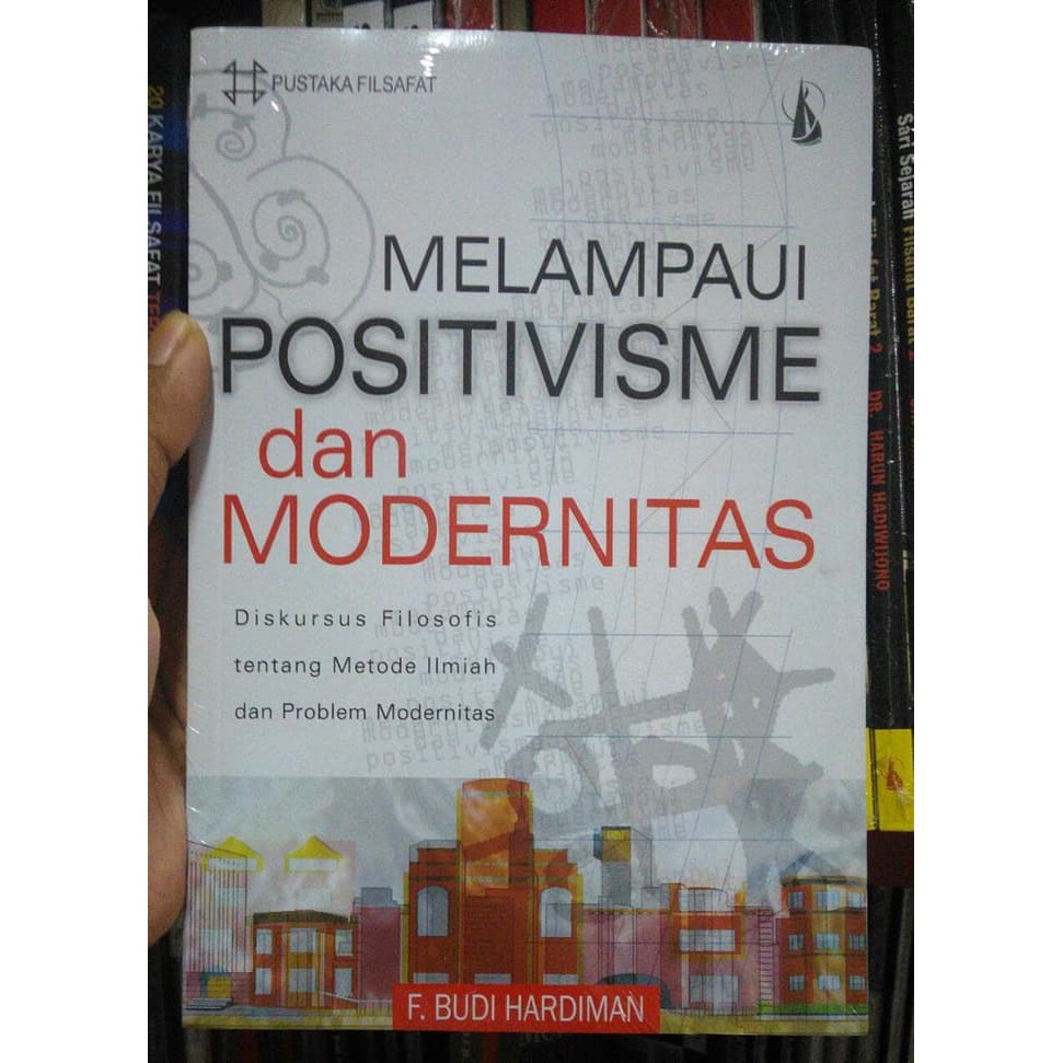 Jual Buku Melampaui Positivisme Dan Modernitas F Budi Hardiman