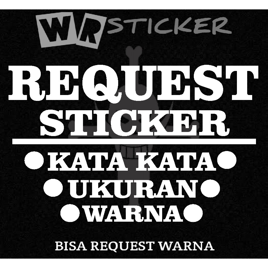 Jual STICKER KATA KATA REQUEST TULISAN,UKURAN,WARNA MOBIL,TRUK,L300 ...