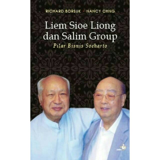 Jual Buku Liem Sioe Liong dan Salim Group Pilar Bisnis Soeharto ...