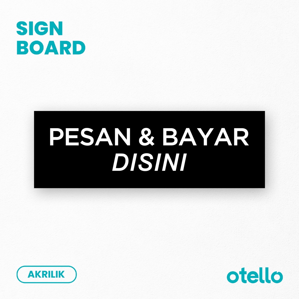 Jual Pesan dan Bayar Disini Sign Board Akrilik Print Papan Petunjuk ...