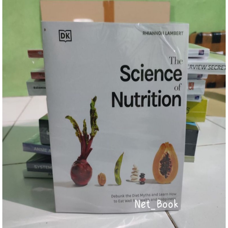 Jual Buku The Science of Nutrition: Debunk the Diet Myths and Learn How ...