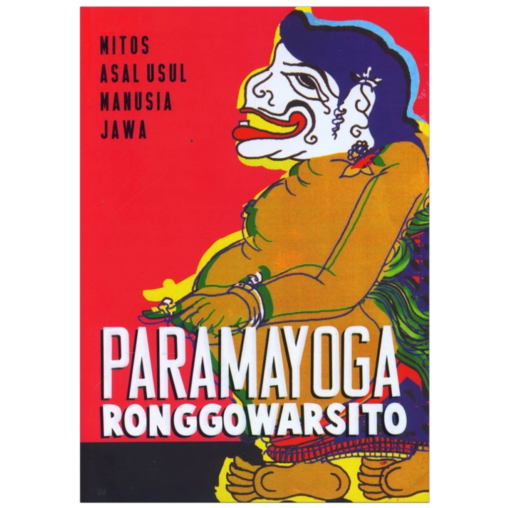 Jual buku Paramayoga Ronggowarsito - Mitos Asal Usul Manusia Jawa ...
