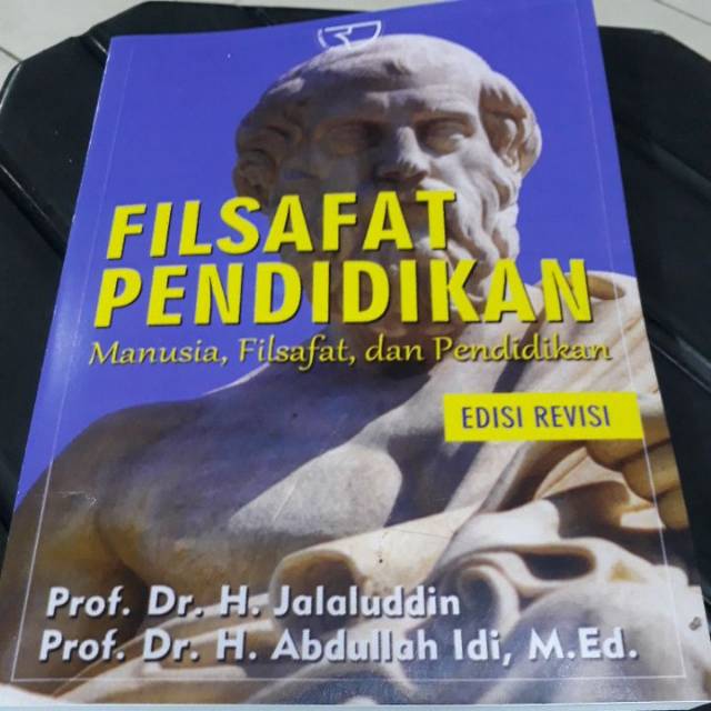 Jual JUAL BUKU FILSAFAT PENDIDIKAN MANUSIA FILSAFAT DAN PENDIDIKAN JALALUDDIN ABDULLAH EDISI ...