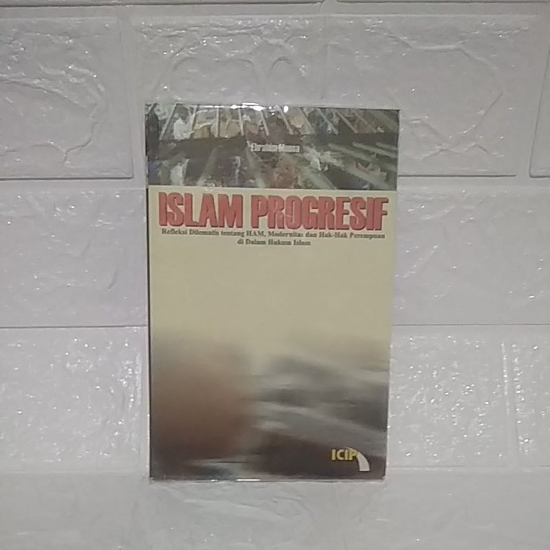 Jual Islam Progresif Refleksi tentang HAM Modernitas dan Hak Hak ... Jual Islam Progresif Refleksi tentang HAM Modernitas dan Hak Hak ...