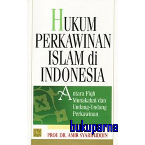 Jual Buku Hukum Perkawinan Islam di Indonesia: Antara Fiqh Munakahat dan Undang-Undang ...