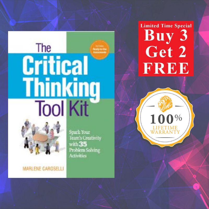 Jual The Critical Thinking Toolkit: Spark Your Team's Creativity with 35 Problem Solving ...
