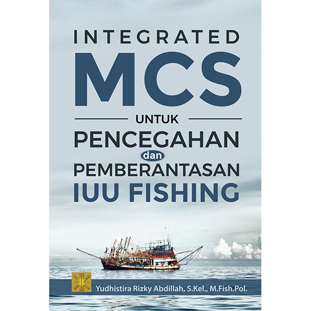 Jual BUKU INTEGRATED MCS UNTUK PENCEGAHAN DAN PEMBERANTASAN IUU FISHING | Shopee Indonesia