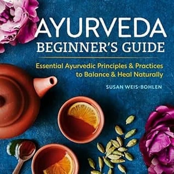 Jual Buku - Ayurveda Beginner’s Guide- Susan Weis-Bohlen | Shopee Indonesia