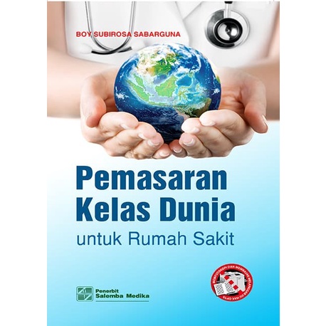 Jual Buku Pemasaran Kelas Dunia untuk Rumah Sakit SALEMBA EMPAT ...