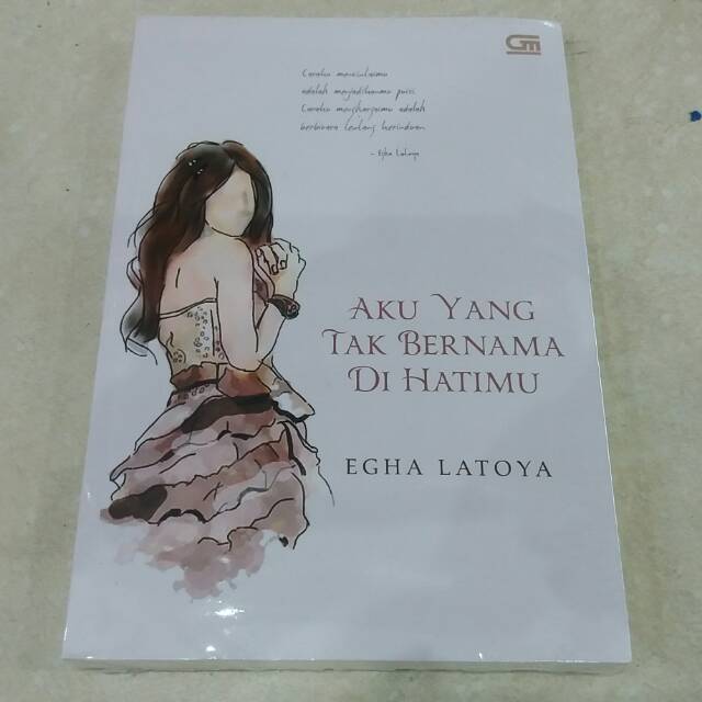 Jual Buku Aku Yang Tak Bernama di Hatimu - Egha Latoya | Shopee Indonesia