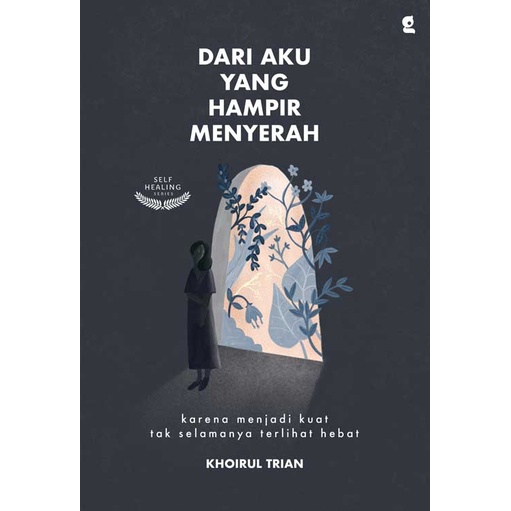 Jual Buku Dari Aku yang Hampir Menyerah/Khoirul Trian/Gradien Mediatama (Original) | Shopee ...