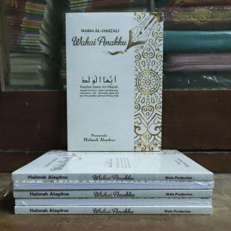 Jual Terjemah Ayyuhal Walad Imam Al Ghozaliy (Wahai Anakku) | Shopee ...