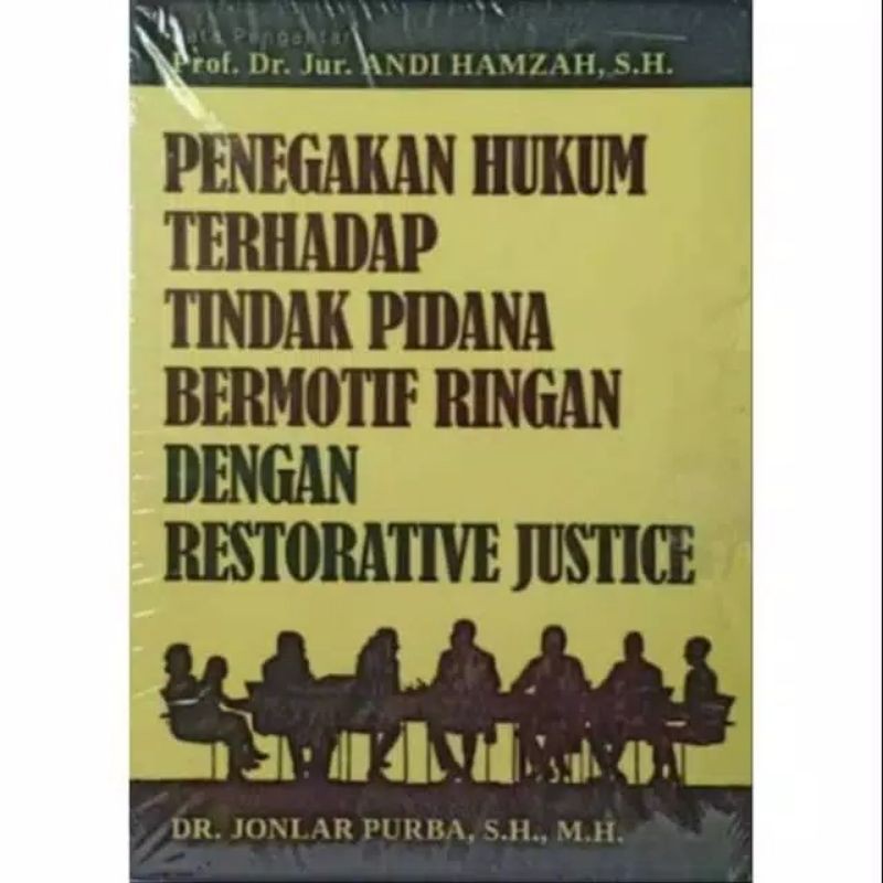 Jual PENEGAKAN HUKUM TERHADAP TINDAK PIDANA BERMOTIF RINGAN DENGAN RESTORATIVE JUSTICE | Shopee ...