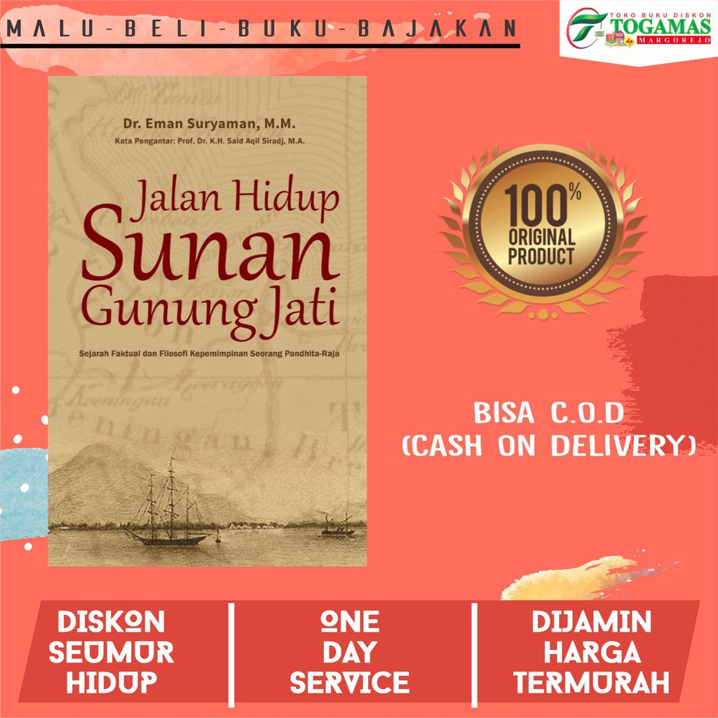 Jual JALAN HIDUP SUNAN GUNUNG JATI: SEJARAH FAKTUAL DAN FILOSOFI KEPEMIMPINAN SEORANG PANDHITA ...