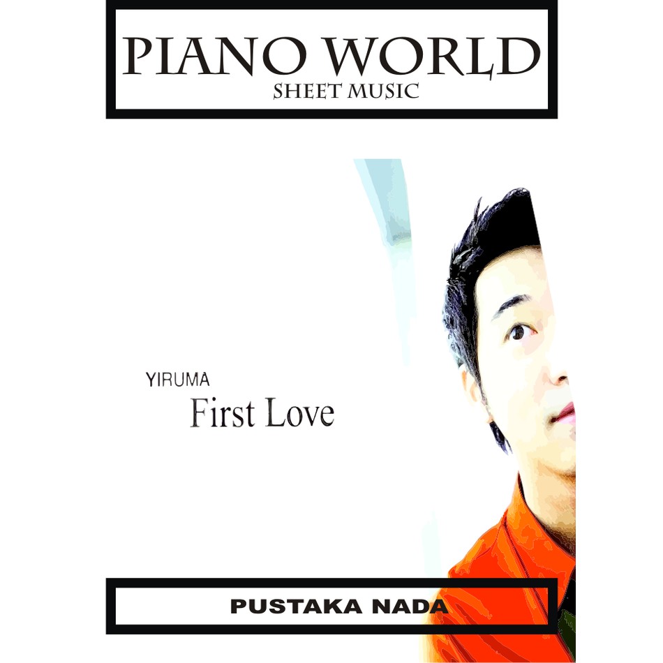 Jual Buku Piano Yiruma - First Love - Piano World Sheet Music | Shopee ...