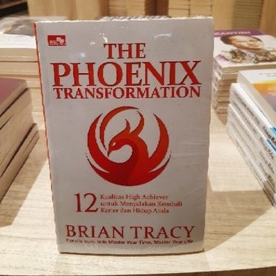 Jual Buku THE PHOENIX TRANSFORMATION 12 Kualitas High Achiever Brian Tracy | Shopee Indonesia