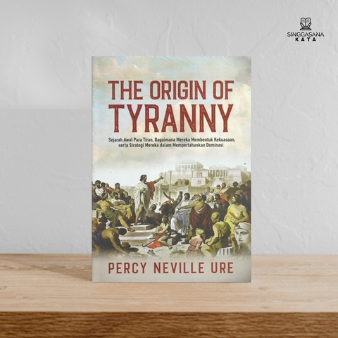 Jual The Origin of Tyranny (Sejarah Awal Para Tiran...) - Percy Neville ...