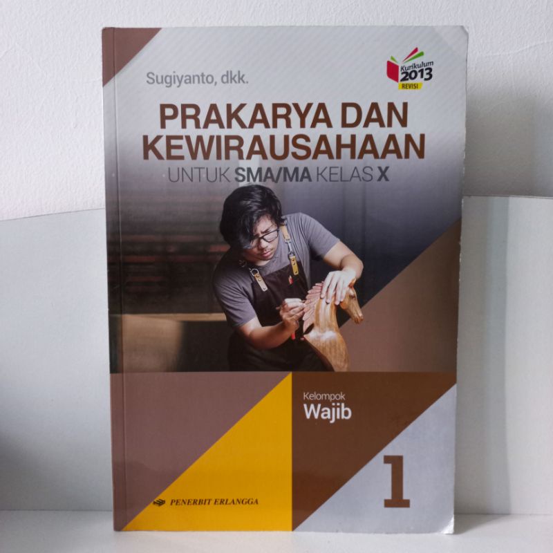 Jual Buku Pelajaran Prakarya dan Kewirausahaan Kelompok Wajib Kelas 10 Penerbit Erlangga / Buku ...