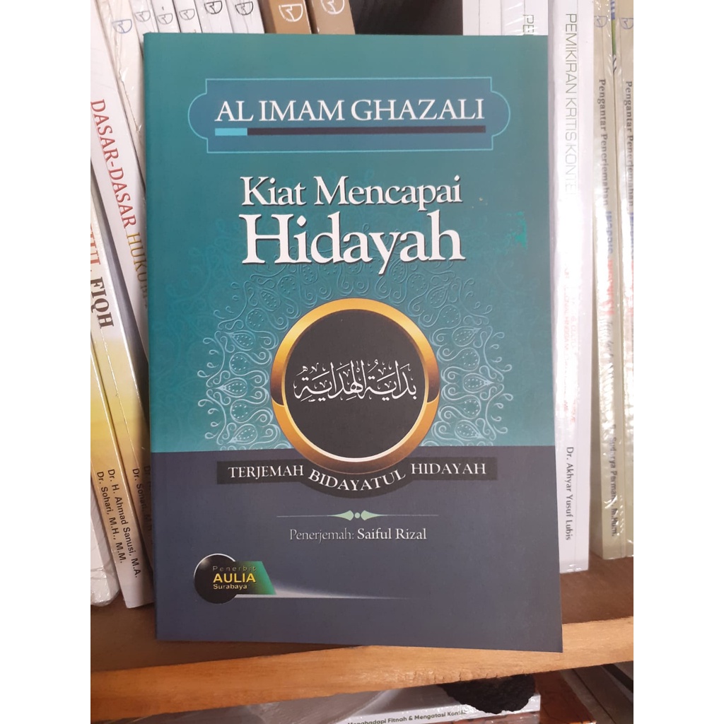 Jual Buku Kiat Mencapai Hidayah Terjemah Bidayatul Hidayah - Al Imam Ghazali | Penerbit Aulia ...