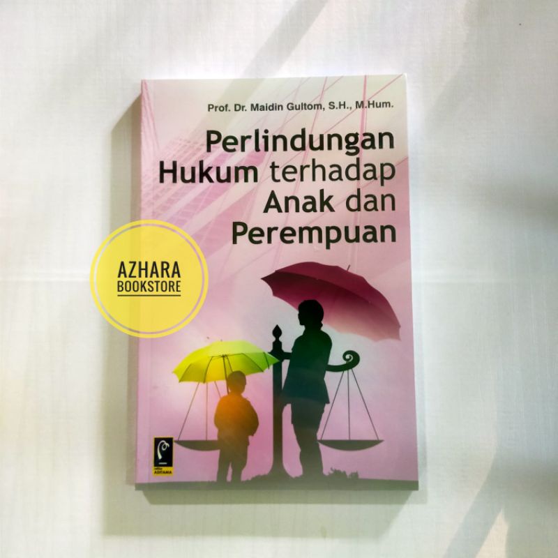 Jual Buku Perlindungan Hukum Terhadap Anak dan Perempuan - Penulis ... Jual Buku Perlindungan Hukum Terhadap Anak dan Perempuan - Penulis ...