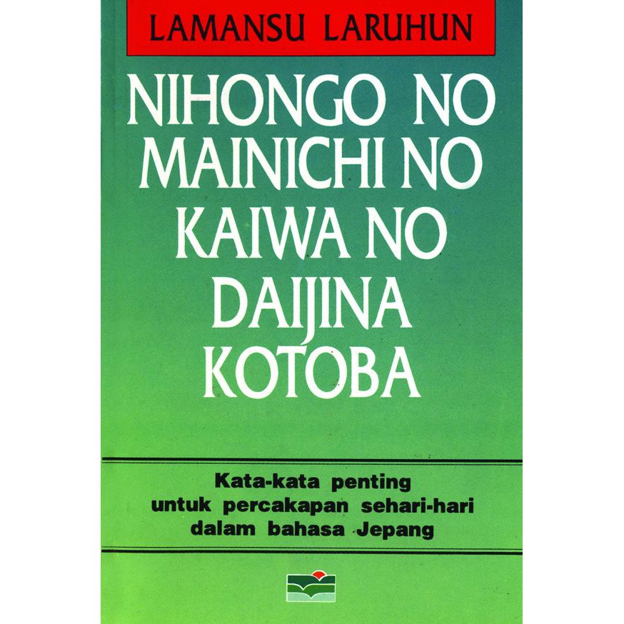 Jual BUKU BAHASA JEPANG NIHONGO NO MAINICHI NO KAIWA NO DAIJINA KOTOBA | Shopee Indonesia