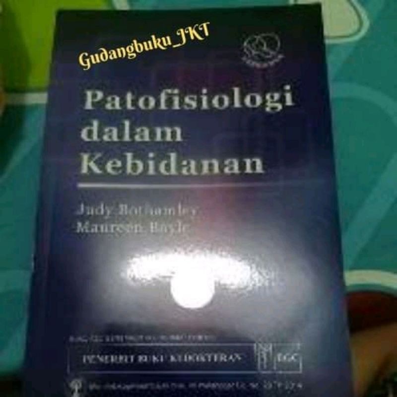Jual Patofisiologi dalam Kebidanan 7 [ORIGINAL] BY Judy Bothamley ...
