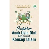 Jual Pendidikan Anak Usia Dini Menurut Konsep Islam - M. Ihsan Dacholfany - BA | Shopee Indonesia