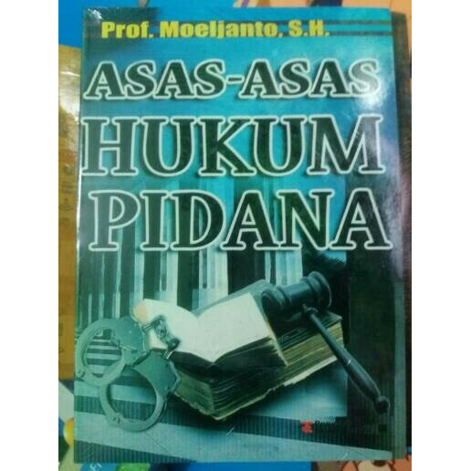 Jual BUKU BUKU HUKUM ASAS - ASAS HUKUM PIDANA ( PROF. MOELJATNO- S.H ...