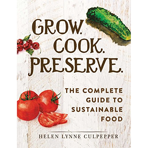 Jual GROW. COOK. PRESERVE.: THE COMPLETE GUIDE TO SUSTAINABLE FOOD ...