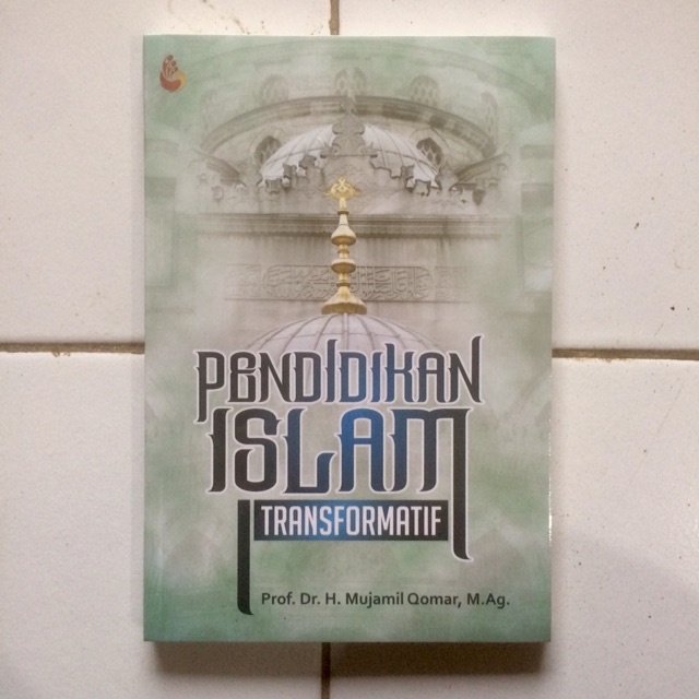 Jual Buku Pendidikan Islam Transformatif - Mujamil Qomar - Buku Original | Shopee Indonesia