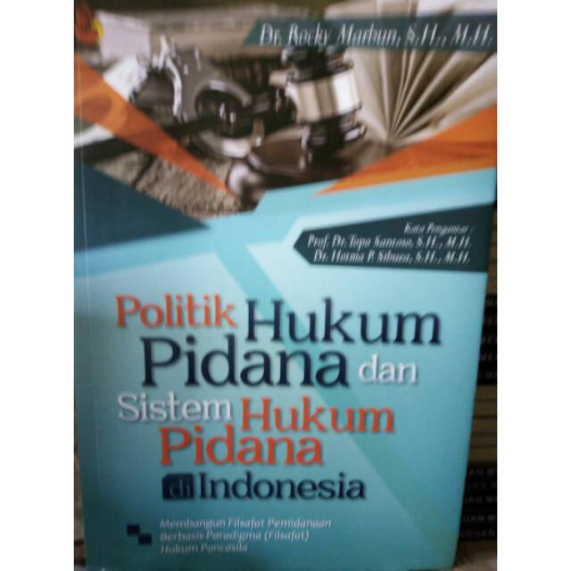 Jual Politik Hukum Pidana Dan Sistem Pidana Di Indonesia Rocky Marbun Shopee Indonesia 