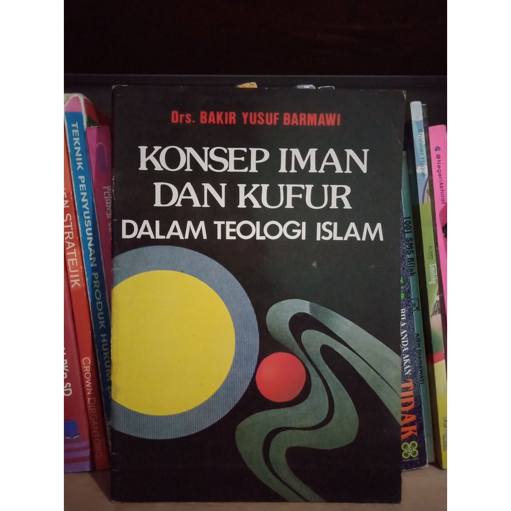 Jual Buku Konsep Iman dan Kufur dalam Teologi Islam - Bakir Yusuf ...