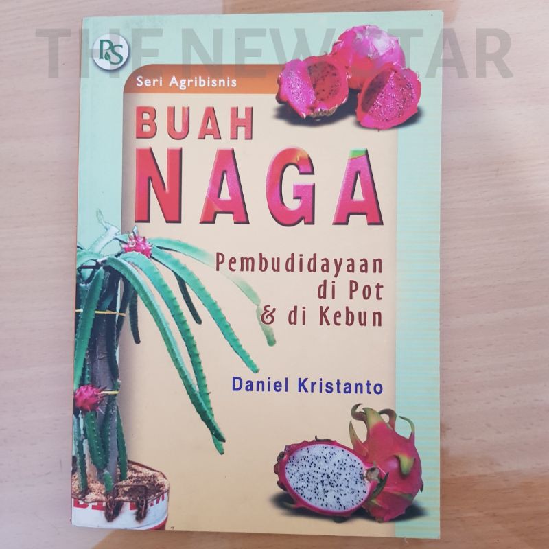Jual Buku Buah NAGA Pembudidayaan di Pot & di Kebun / Penebar Swadaya / Daniel Kristanto ...