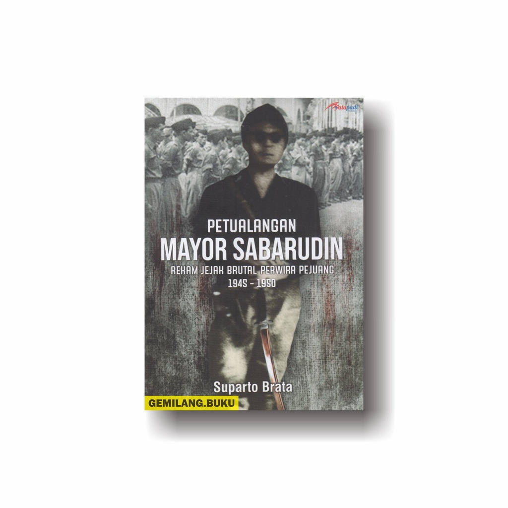 Jual Buku Petualangan Mayor Sabarudin: Rekam Jejak Brutal Perwira ...