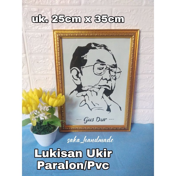 Jual LUKISAN UKIR PARALON/PVC GUS DUR PRESIDEN UK A4 JUMBO 25CM X35CM ...