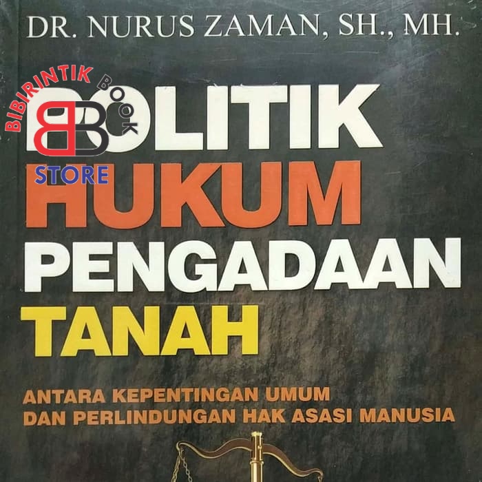 Jual POLITIK HUKUM PENGADAAN TANAH ANTARA KEPENTINGAN UMUM DAN ... Jual POLITIK HUKUM PENGADAAN TANAH ANTARA KEPENTINGAN UMUM DAN ...