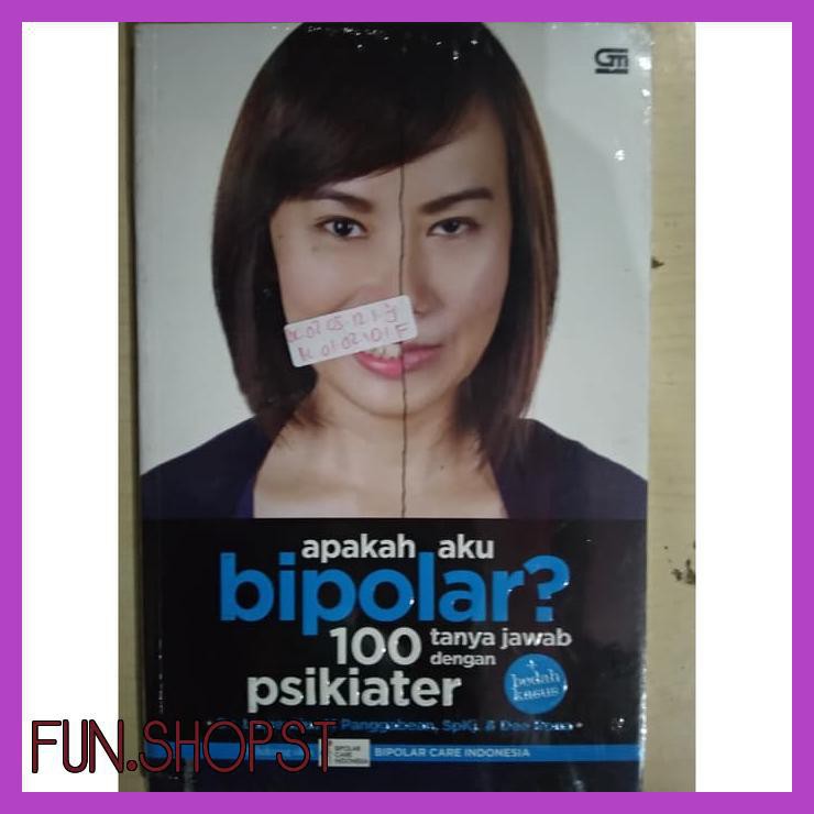 Jual APAKAH AKU BIPOLAR? - 100 TANYA JAWAB DENGAN PSIKIATER - BEDAH ...