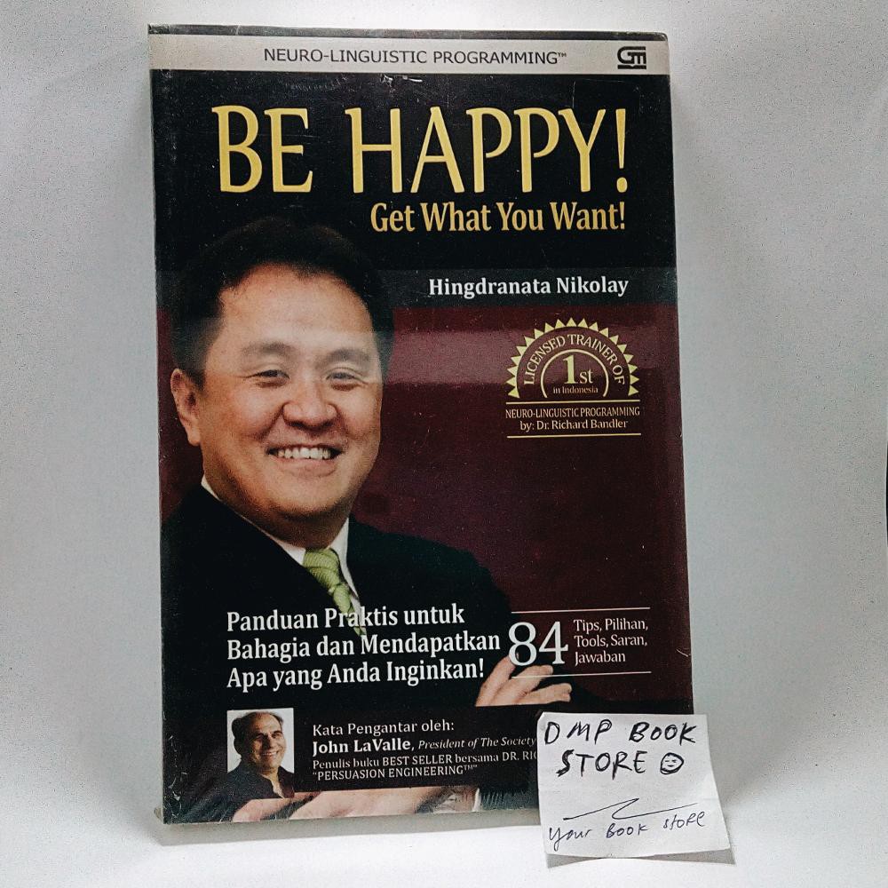 Jual Jual Be Happy Get What You Want NLP Buku Hingdranata Nikolay Berkualitas | Shopee Indonesia