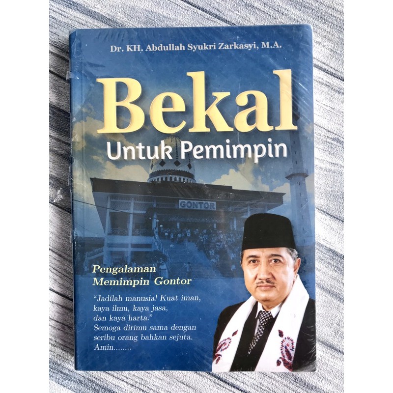 Jual Bekal Untuk Pemimpin - Pengalaman memimpin Gontor Drs KH. Abdullah ...