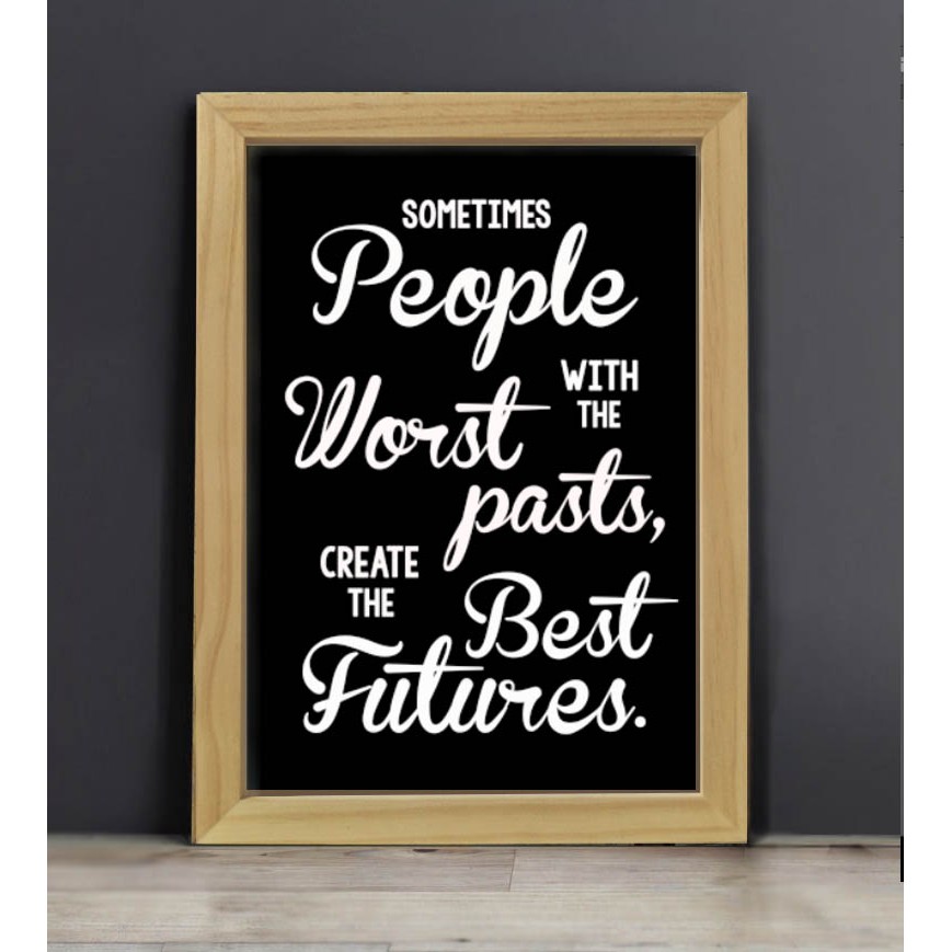Jual Poster Motivasi - Sometimes People With the Worst Past, Create the ...