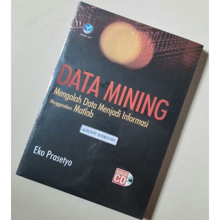 Jual Buku (Ori 100%) DATA MINING (Mengolah Data Menjadi Informasi Menggunakan MATLAB) Eko ...